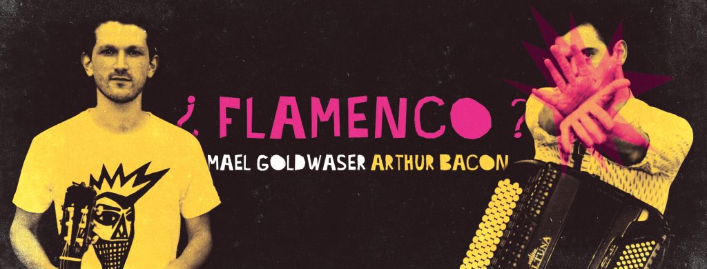Maël Goldwaser et Arthur Bacon - ¿Flamenco? - Maël GOLDWASER